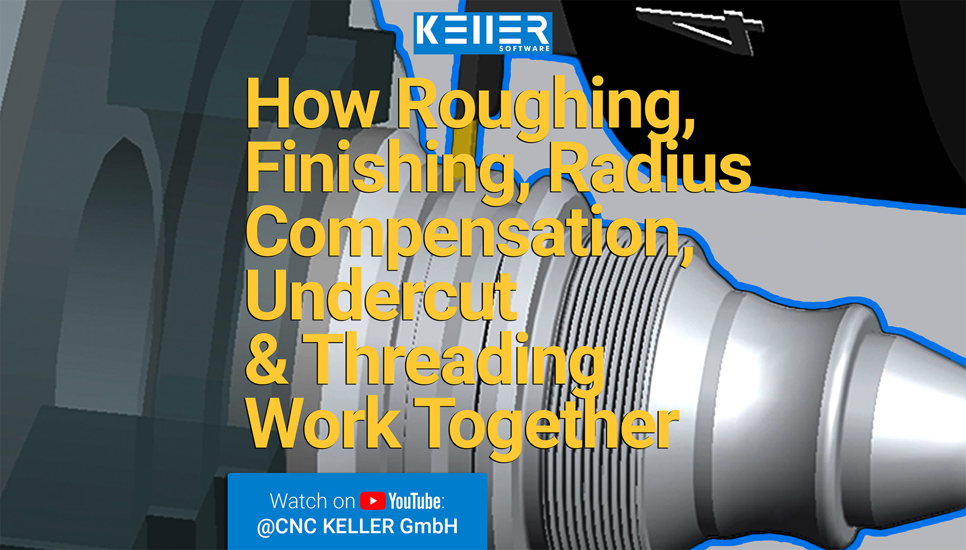 Roughing, Finishing, Radius Compensation, Undercut & Threading - SYMplus™ by KELLER.Software